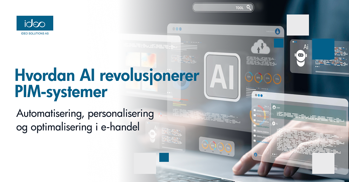 Hvordan AI revolusjonerer PIM-systemer: Automatisering, personalisering og optimalisering i e-handel